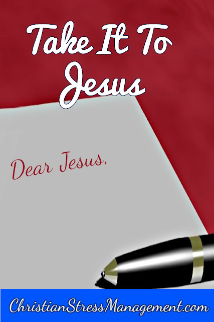Christian Stress Management: Take It To Jesus