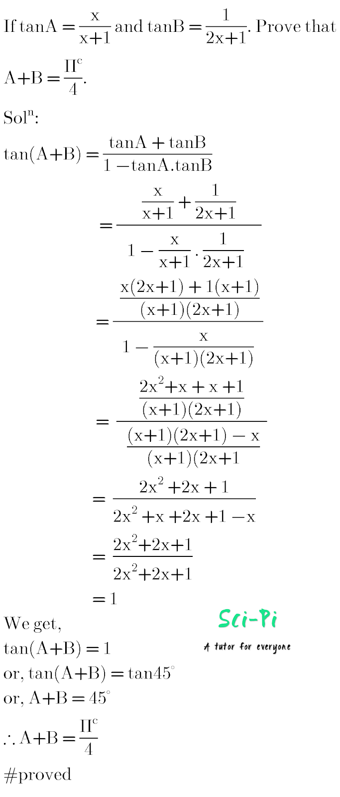 If TanA= x/(x+1) and TanB = 1/(2x+1) , Prove: A+B = π/4 ...
