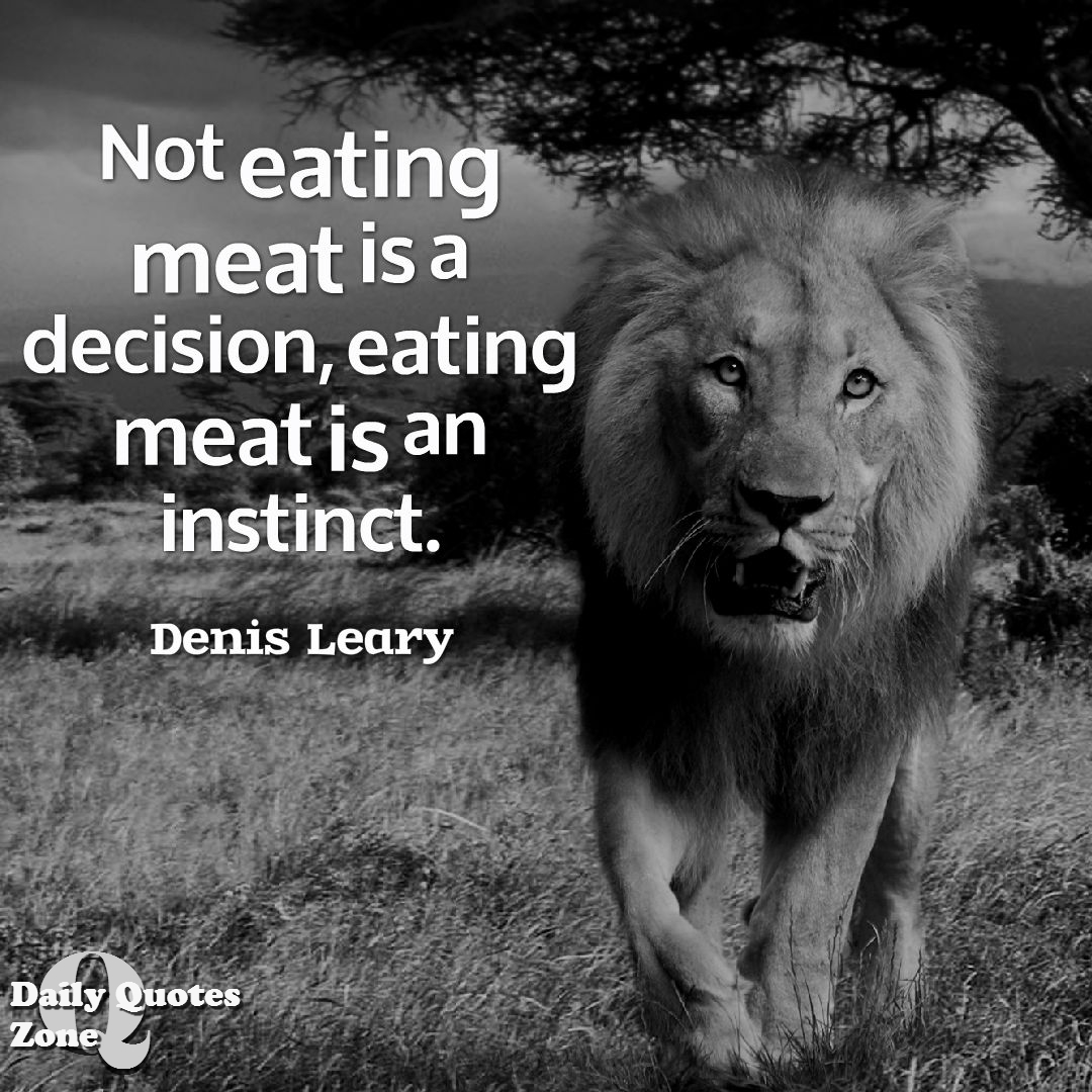 Not eating meat is a decision - Eating meat is an instinct | Daily ...