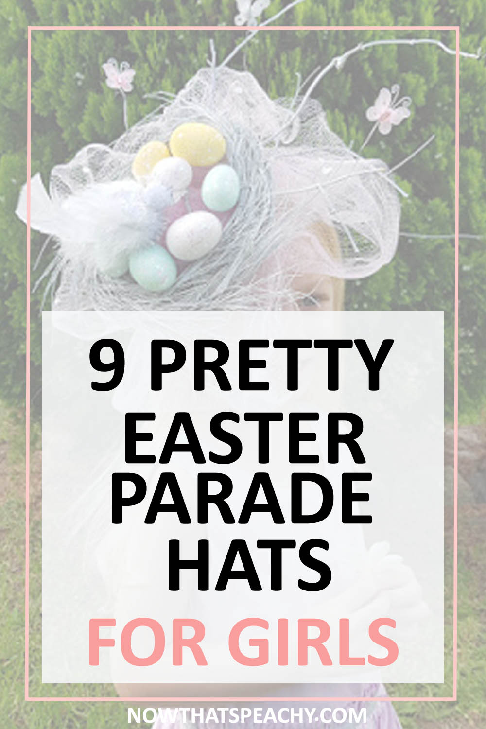 9 Beautiful Easter Hat Parade Ideas for Girls | DIY | Now thats Peachy