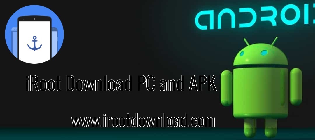 The complete guide to iRoot Download