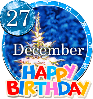 Zodiac Birthday Personality: December 27 Birthday Horoscope 🎂