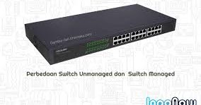 Perbedaan Switch Managed dan Unmanaged