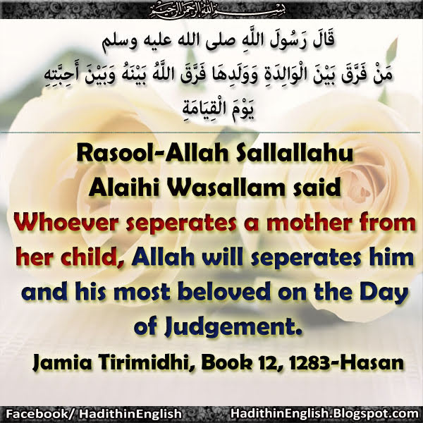 HadithinEnglish.Blogspot.com: Hadith : Whoever seperates a mother from ...