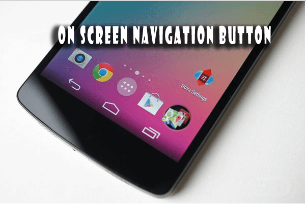 Enable OnScreen Navigation keys on Any Android Device | Blog Download ...