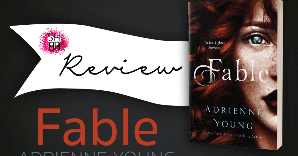 Review: Fable by Adrienne Young ~ Smokin' Hot Book Blog