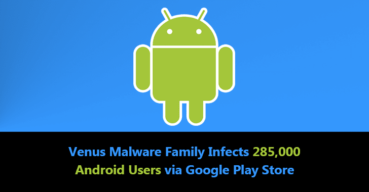New Malware Family "Venus" Infects 285,000 Android Users