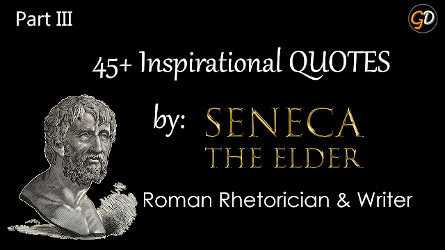 Inspirational Quotes by Seneca the Elder | Seneca the Rhetorician part ...