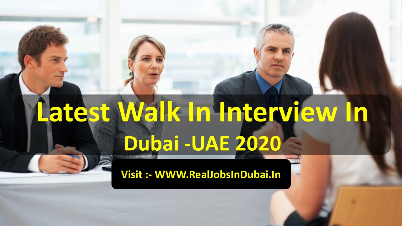 Walk In Interview In Dubai & Abu Dhabi - today & Tomorrow.