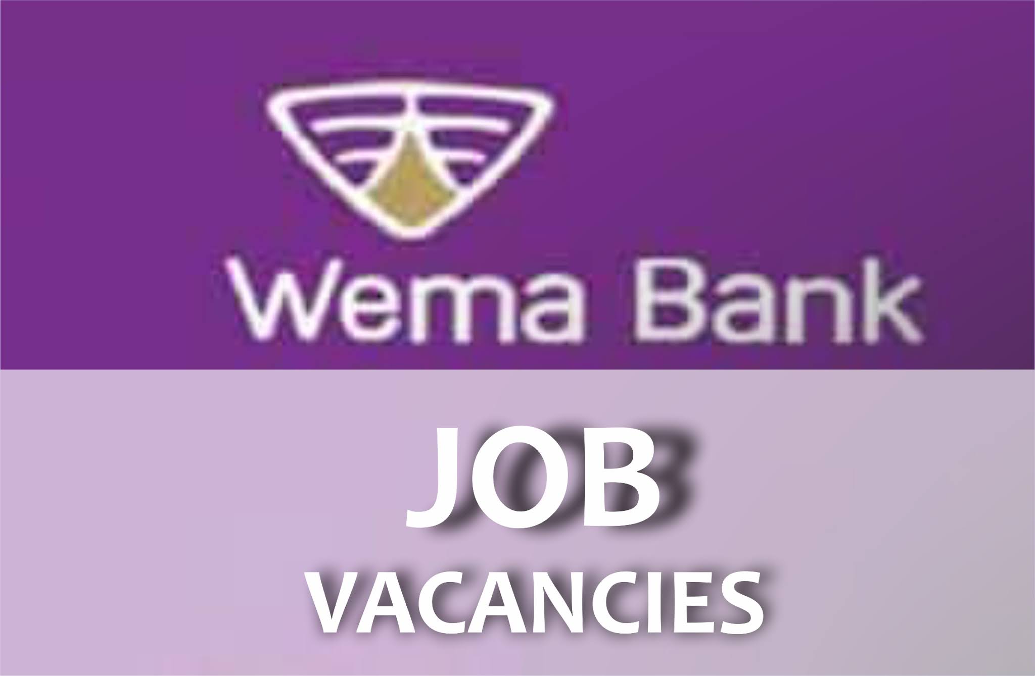 JOBS ALERT WEMA BANK IS HIRING FOR 2 ROLES Margaret Thomas jobs-alert-wema-bank-is-hiring-for-2-roles-margaret-thomas