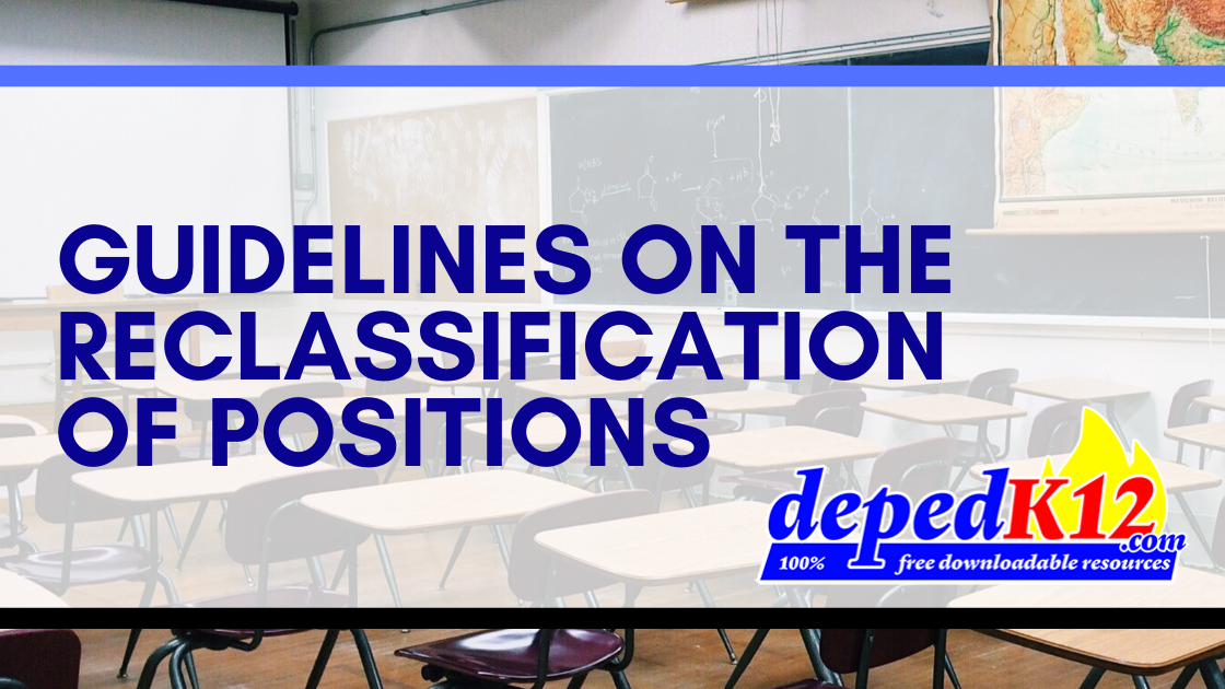 GUIDELINES ON THE RECLASSIFICATION OF POSITIONS - DepEd K-12