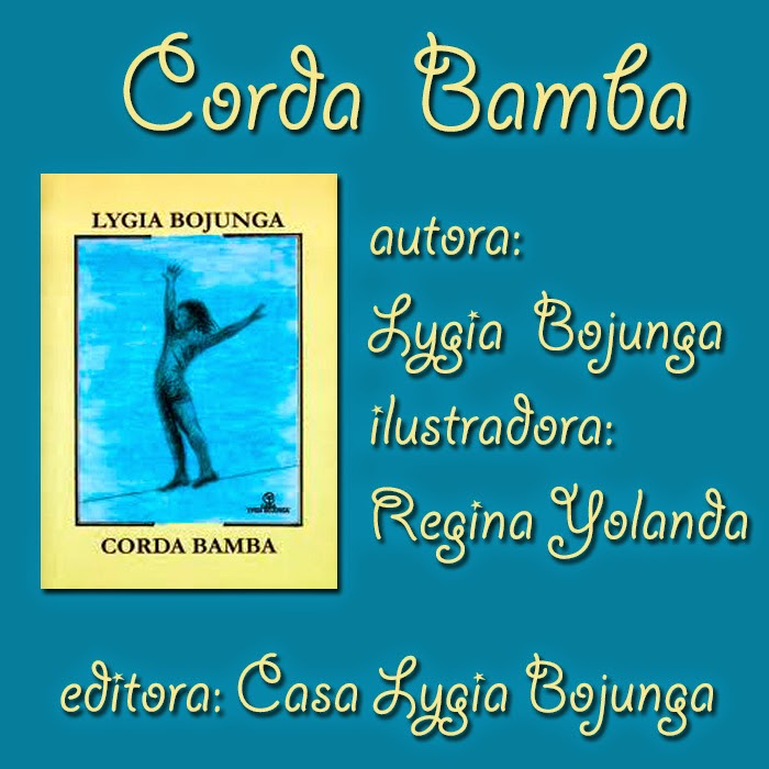 CRISTINA SÁ literatura infantil e juvenil: "CORDA BAMBA" DE LYGIA ...