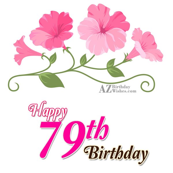 Happy 79th birthday wishes for Family and Friend with Image - WishesHippo