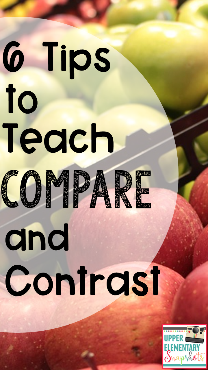 6 Tips to Teach Compare and Contrast | Upper Elementary Snapshots
