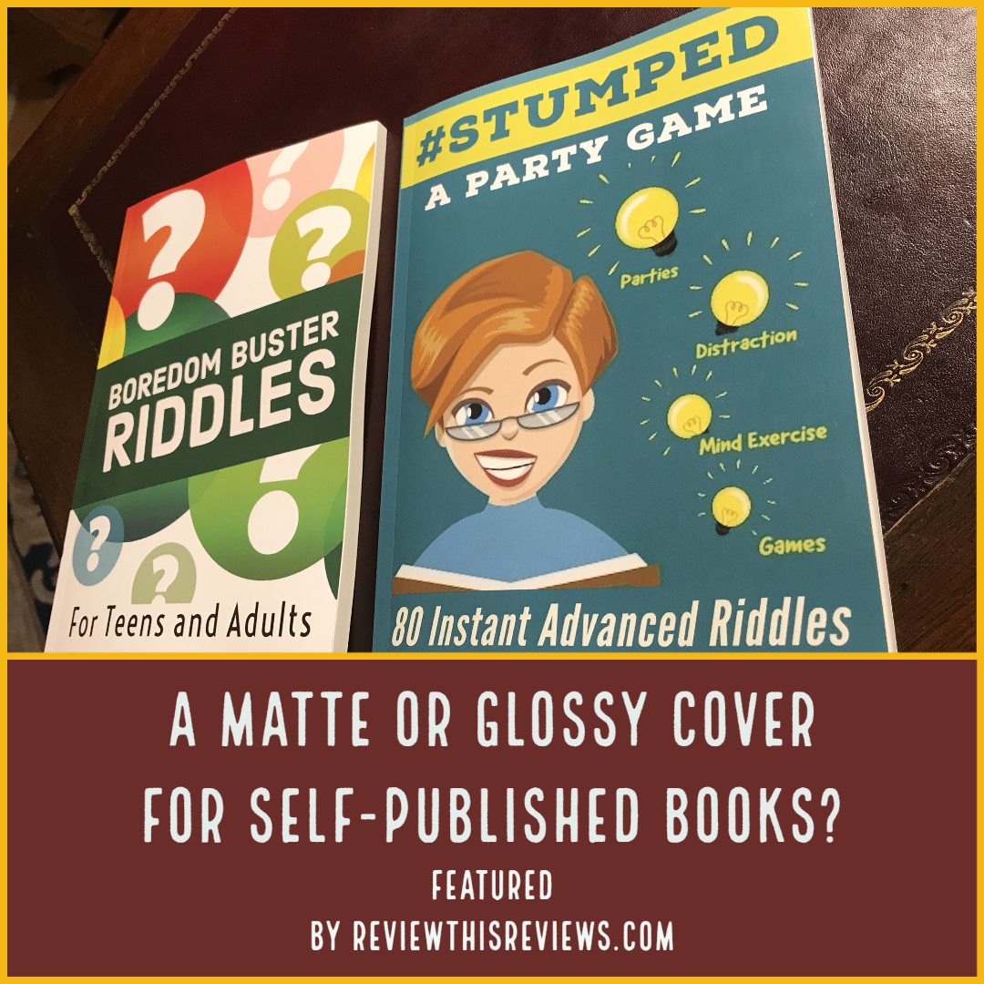 Matte or Glossy Covers on a Self Published Book? Which One To Choose?