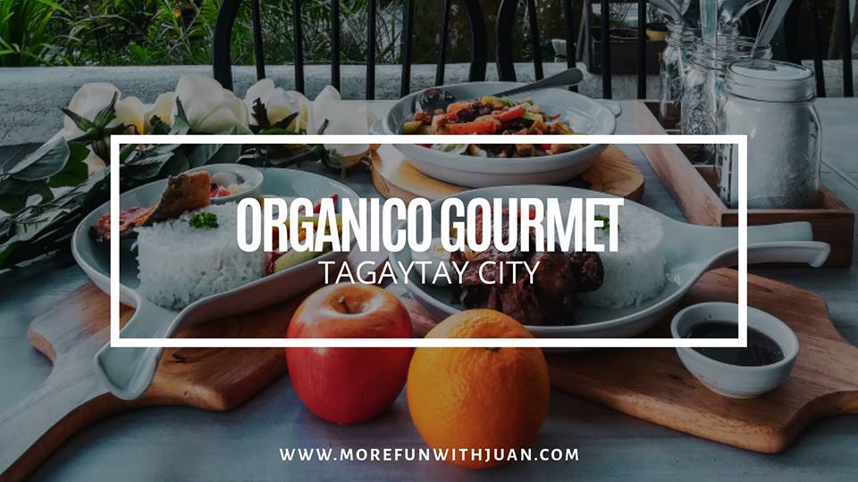 TAGAYTAY: Organico Gourmet (Menu, How to get there and What to try ...