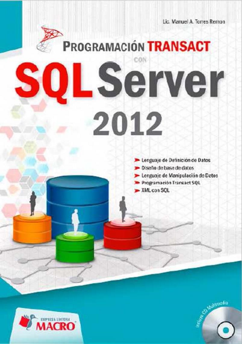 Programación Transact con SQL Server 2012 – Manuel Angel Torres Remon ... Programación Transact con SQL Server 2012 – Manuel Angel Torres Remon ...