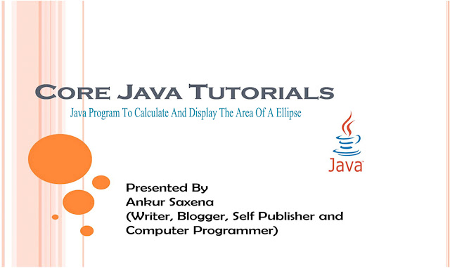 Java Program To Calculate And Display The Area Of An Ellipse