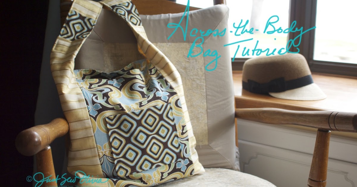 JustSewOlivia: Across-the-Body Bag Tutorial