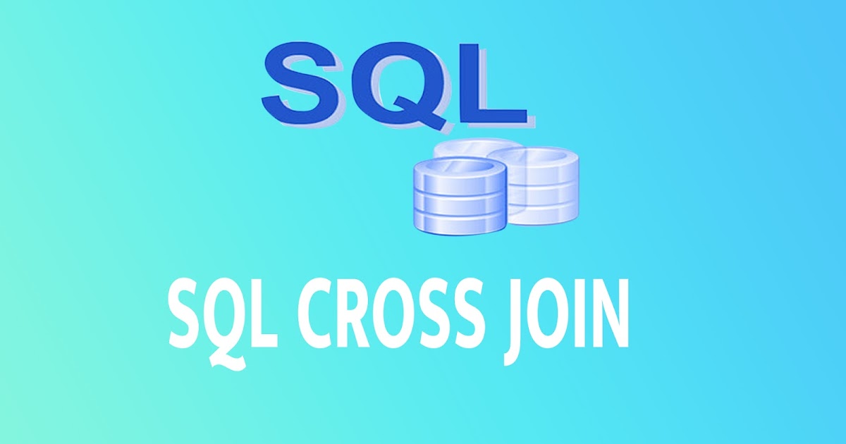 SQL CROSS JOIN