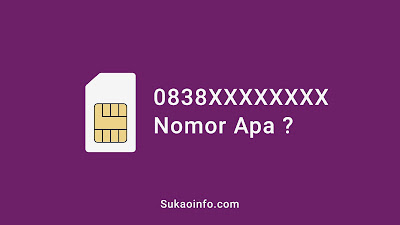 Awalan 0838 Nomor Operator Kartu Apa Ya? - SukaoInfo