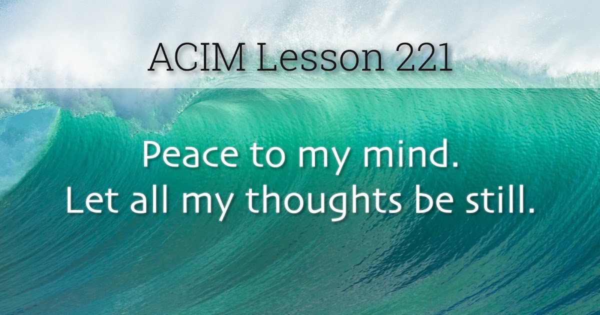 Miracle Life: ACIM Workbook Lesson 221