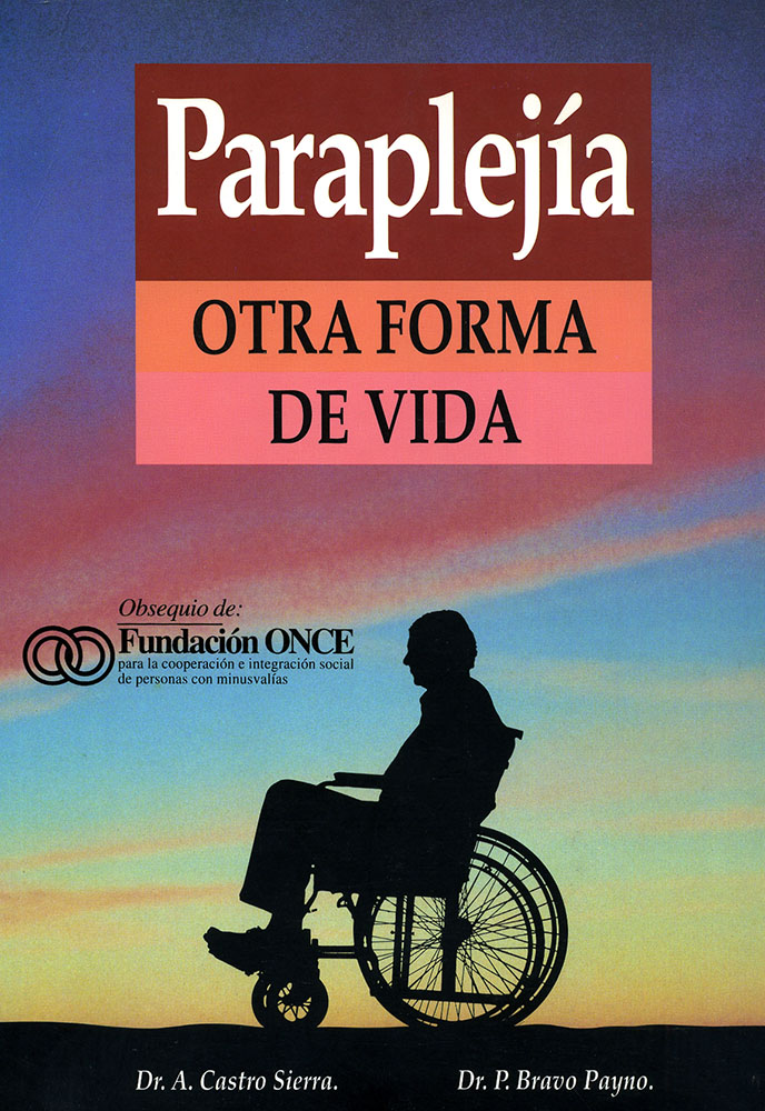 Afrontando la lesión medular: Paraplejia : Otra forma de vida