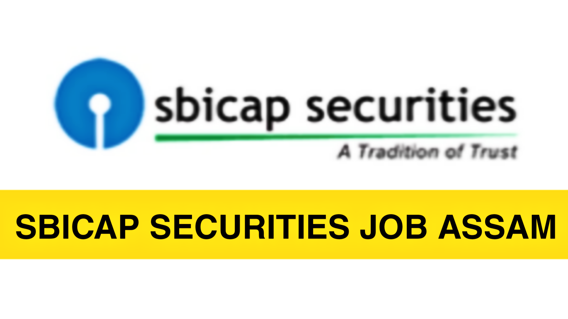 SBICAP SECURITIES RECRUITMENT ASSAM