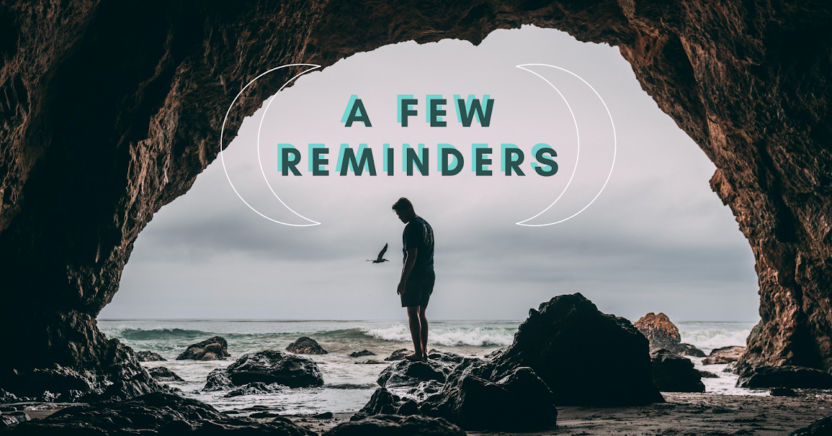 A Few Reminders