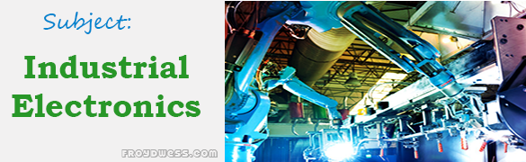 Subject: Industrial Electronics