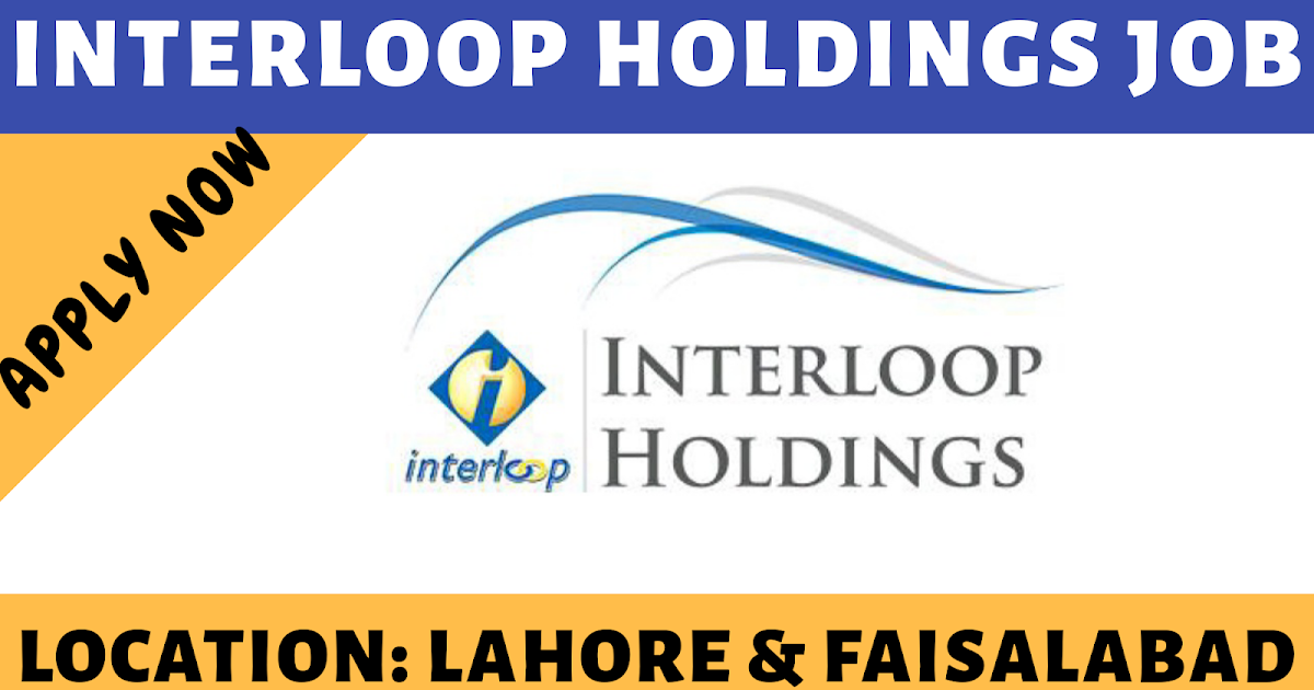 Interloop Holdings Job January 2020 - Engineering Career Opportunities