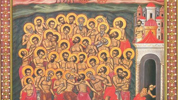 ΑΓΙΟΙ ΤΕΣΣΑΡΑΚΟΝΤΑ ΜΑΡΤΥΡΕΣ – 9 ΜΑΡΤΙΟΥ