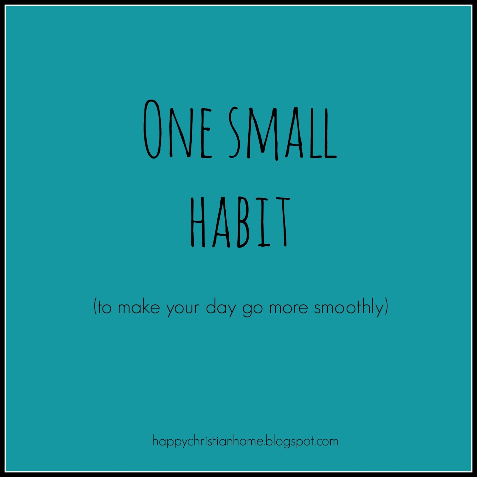 Happy Christian Home: One Small Habit