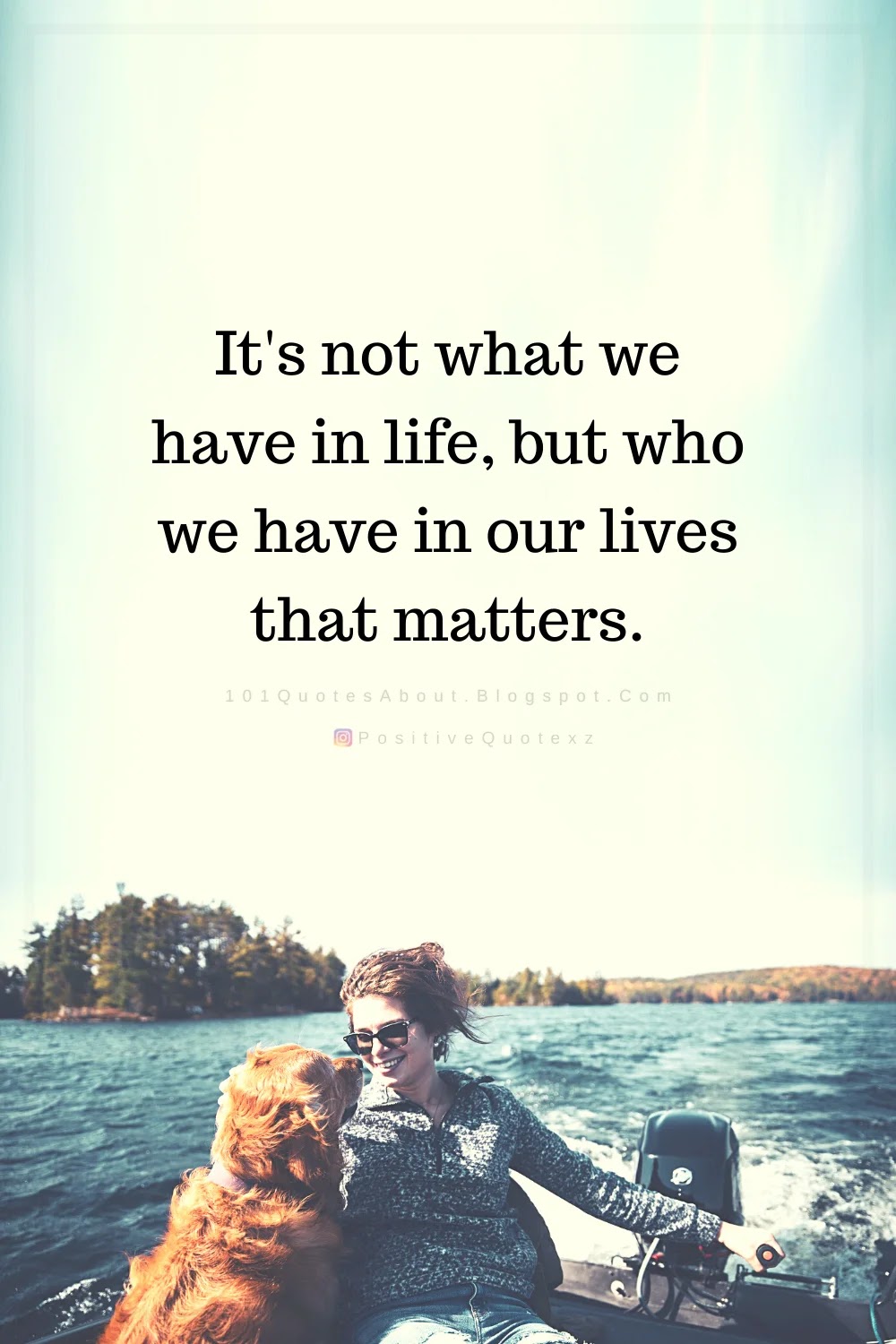 It's Not What We Have In Life, But Who We Have In Our Lives - Quotes ...