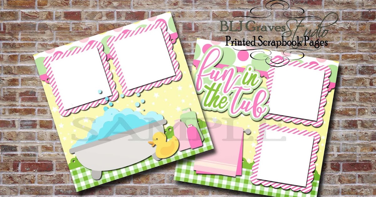 BLJ Graves Studio: Fun In The Tub, Bath Time, PRINTED Scrapbook Pages