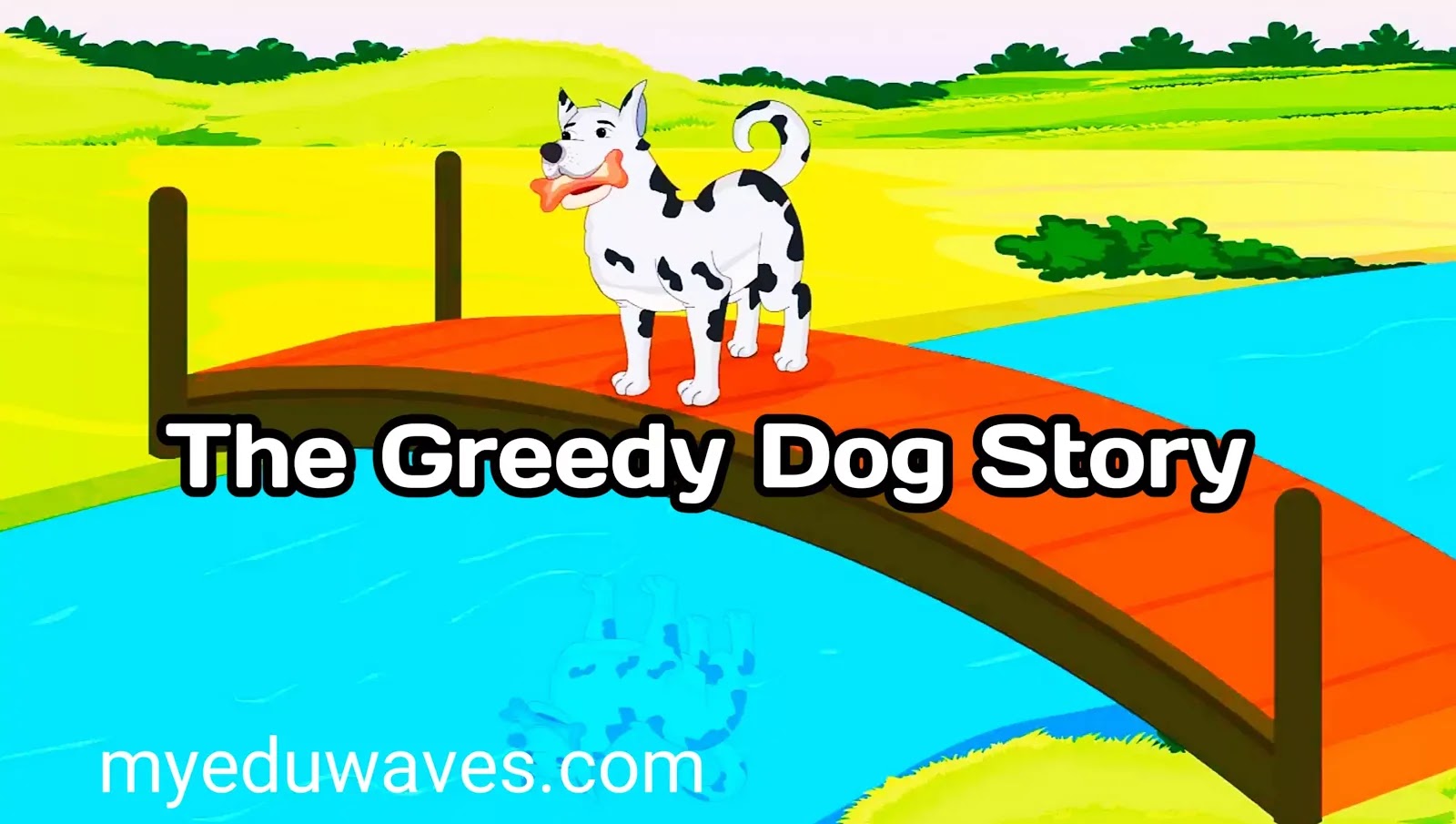 The Greedy Dog: Short Story In English With Moral And Picture For Kids
