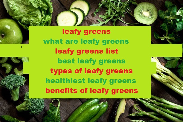 All About Leafy Greens Vegetables - what are leafy greens - leafy ...