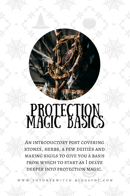 Protection Magic Basics - The Oynx Witch