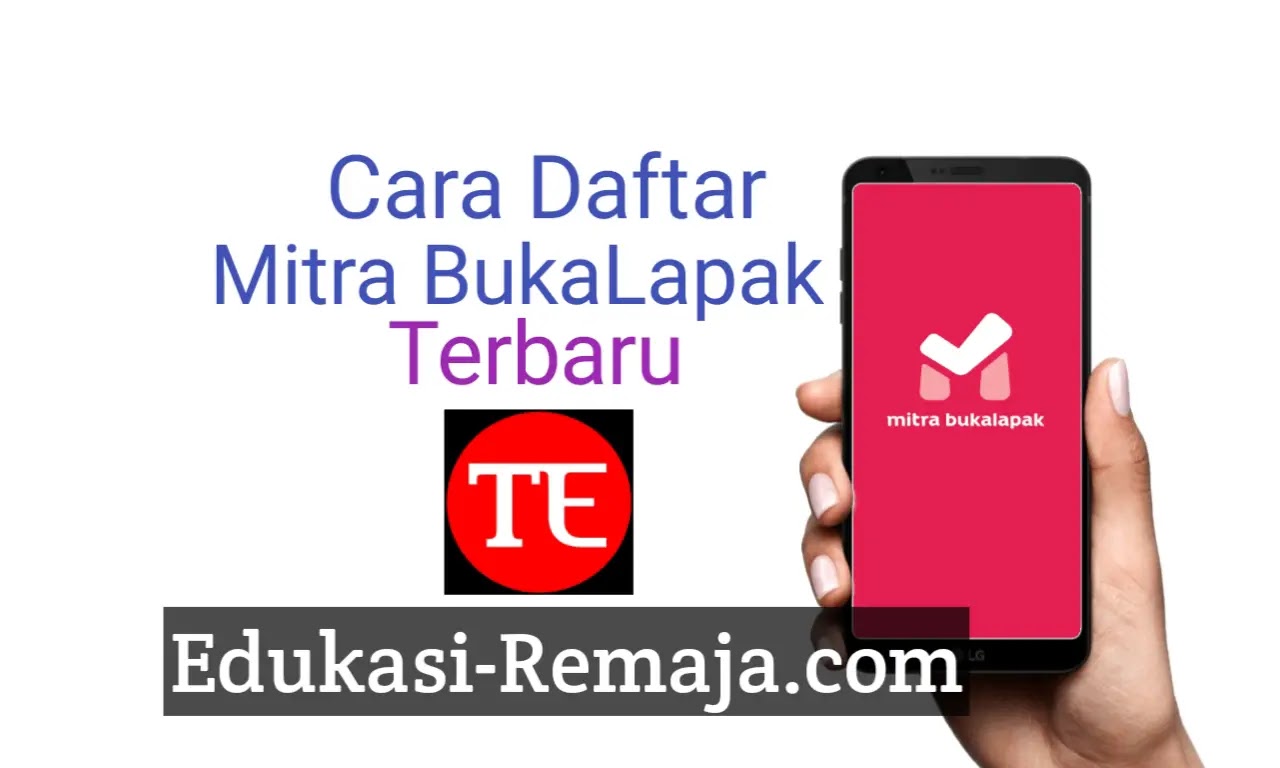 Cara Daftar Mitra BukaLapak Terbaru - Edukasi Remaja