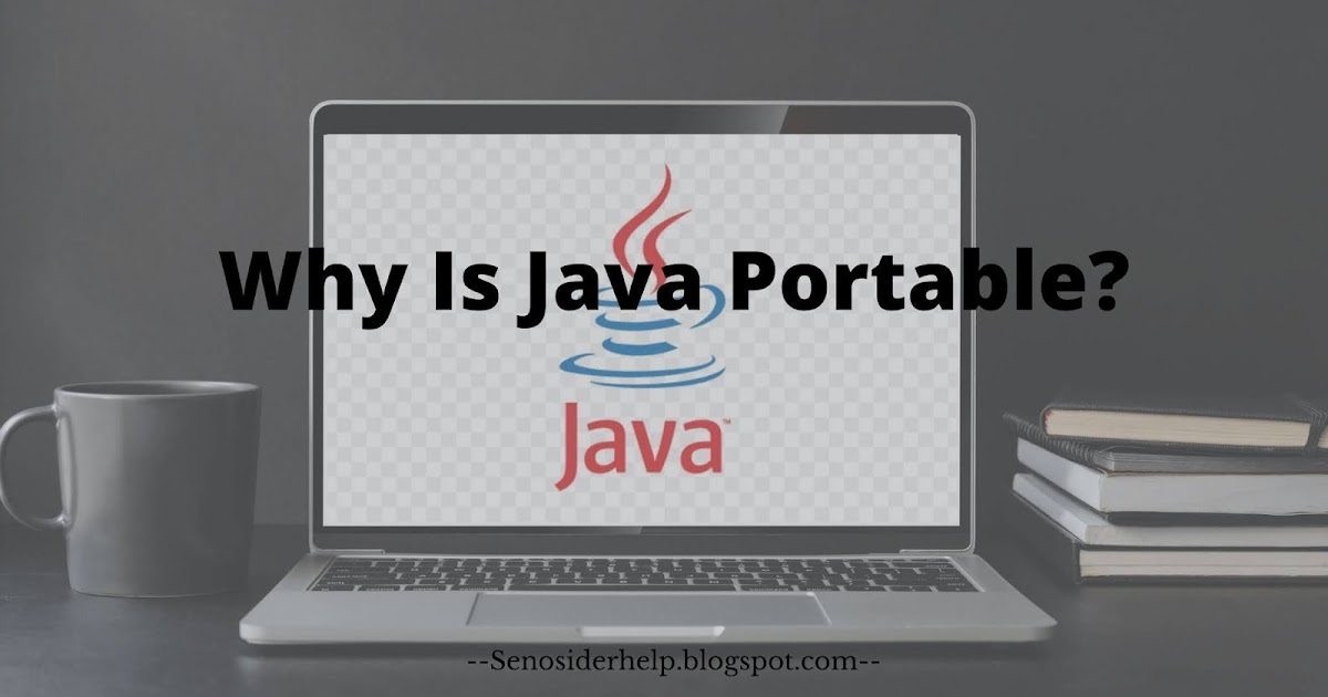 Why Is Java Portable?