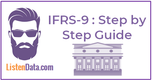 IFRS 9 : Step by Step Guide