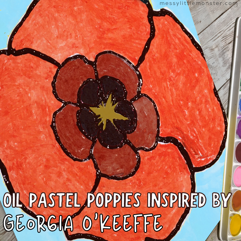 Oil Pastel Poppies Inspired by Georgia O Keeffe - Messy Little Monster