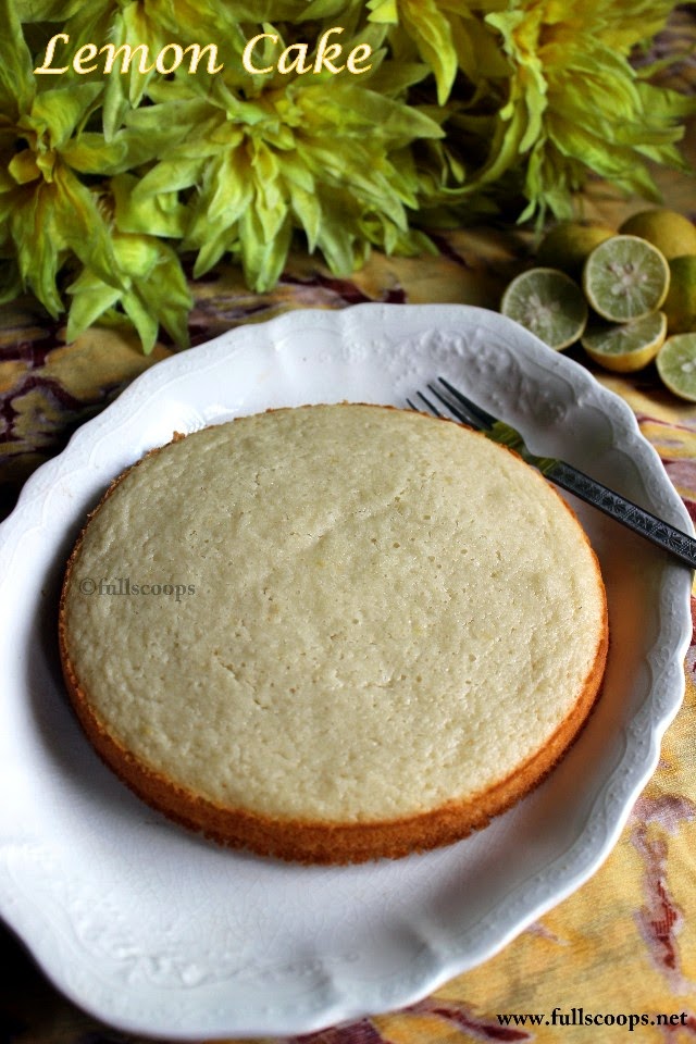 Lemon Cake ~ Full Scoops - A food blog with easy,simple & tasty recipes!