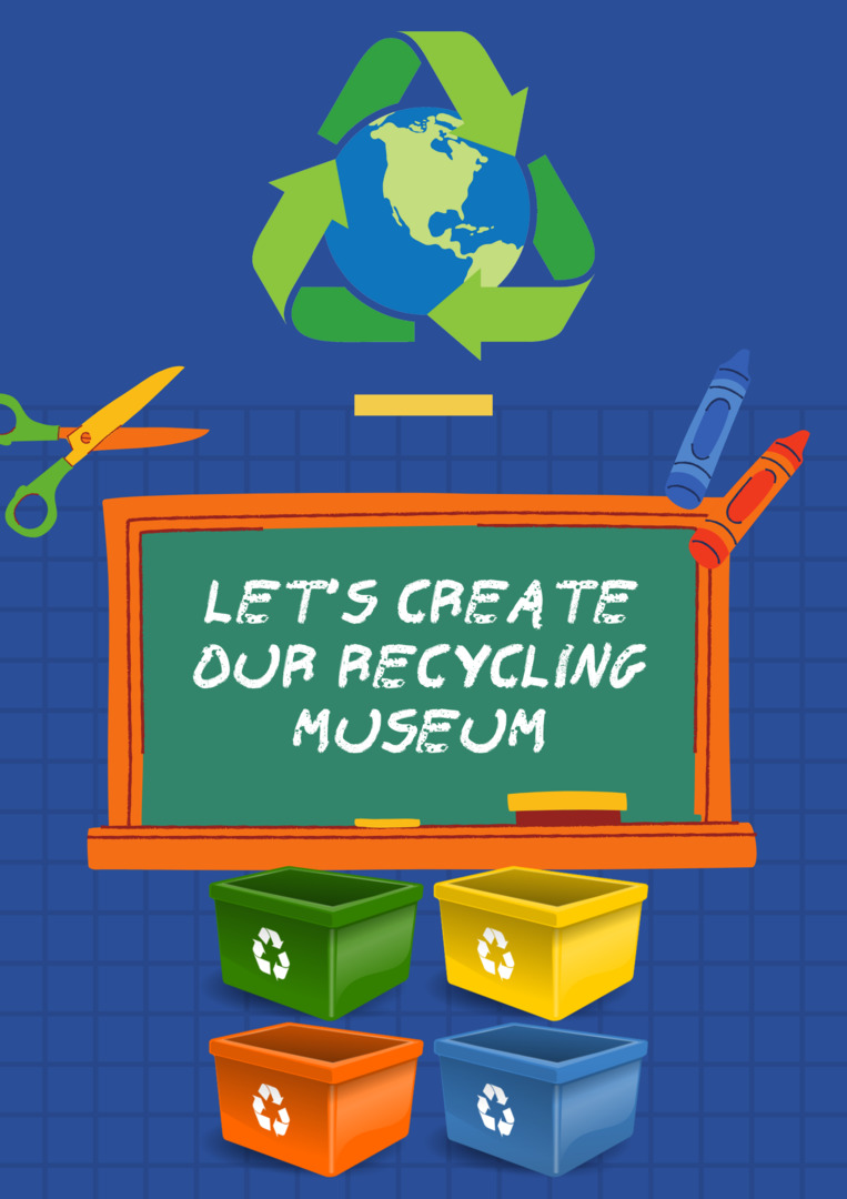 Let's Create Our Recycling Museum