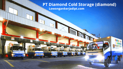 Lowongan Kerja PT Diamond Cold Storage (Diamond) 2020 | Kumker