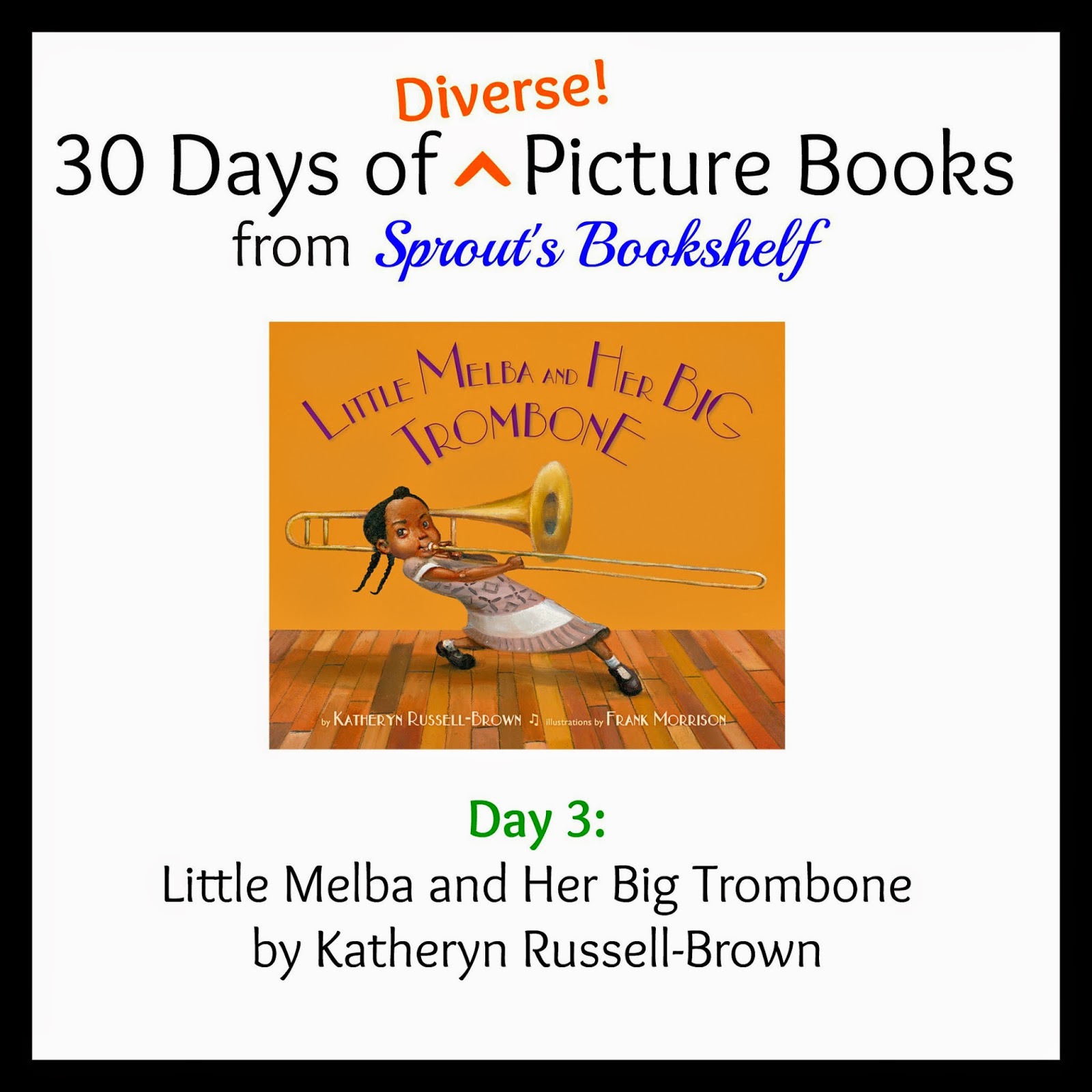 Sprout's Bookshelf: 30 Days of Diverse Picture Books - Little Melba and ...