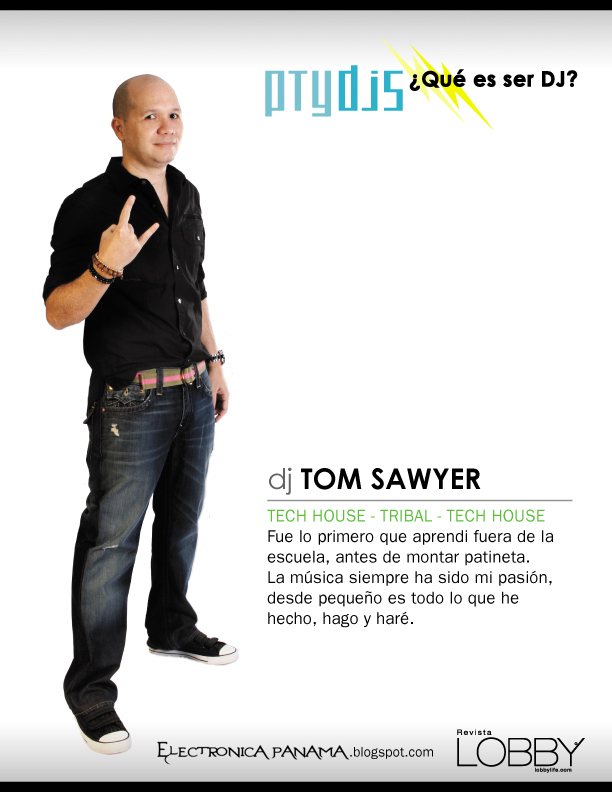 Revista LOBBY y ElectronicaPanama.com presentan: DJ TOM SAWYER ...