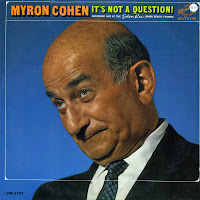 I Got Your Back!: Myron Cohen - It's Not A Question 1967