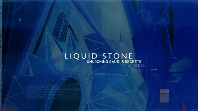 architectural videos: Liquid Stone: Unlocking Gaudi's Secret, a ...