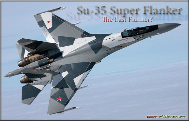 Military and Defense: Su-35 Super Flanker : The Last Flanker?